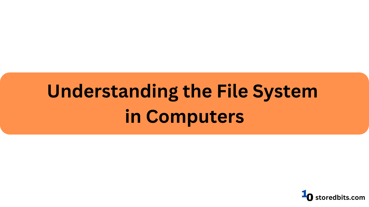 A Beginner's Guide to File Systems in Computers