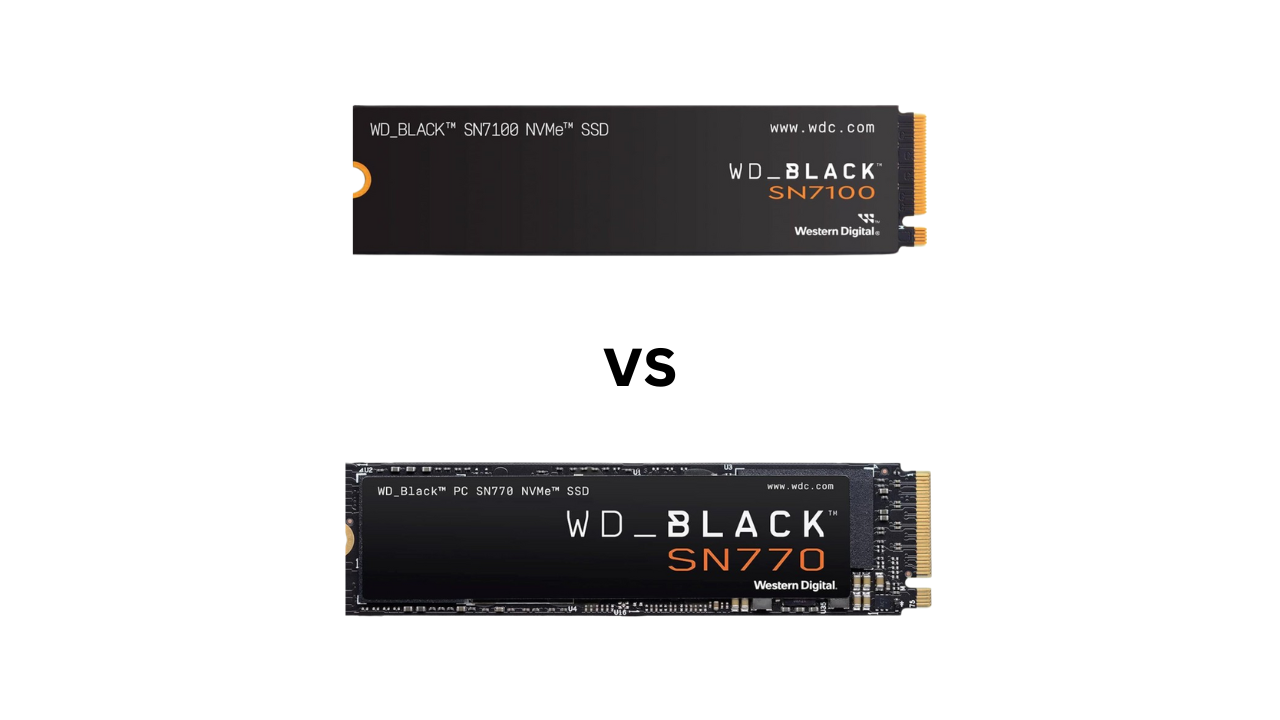 WD Black SN7100 vs WD Black SN770: Which One to Choose?
